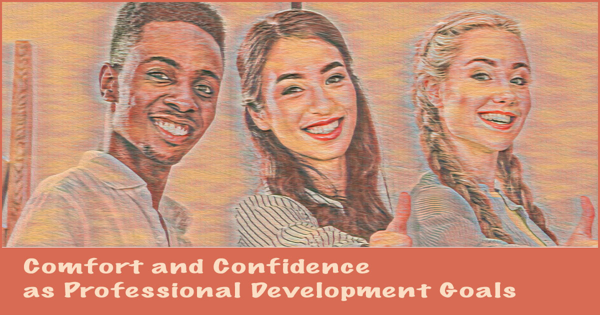 Comfort and Confidence as Professional Development Goals | TIM